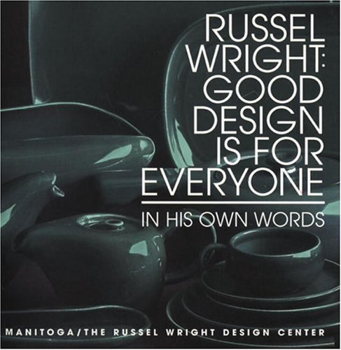 Russel Wright: Good Design Is For Everyone: Manitoga, Russel Wright ...