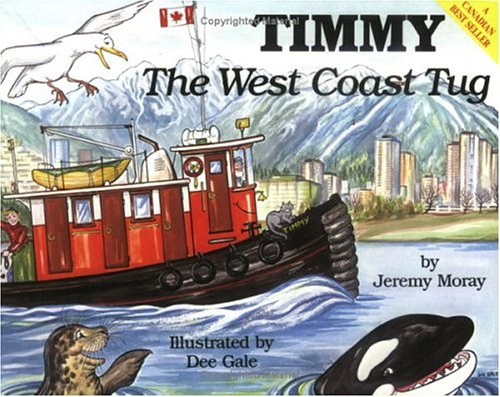 Timmy the West Coast Tug (The "Timmy the Tug" Series): Moray, Jeremy ...
