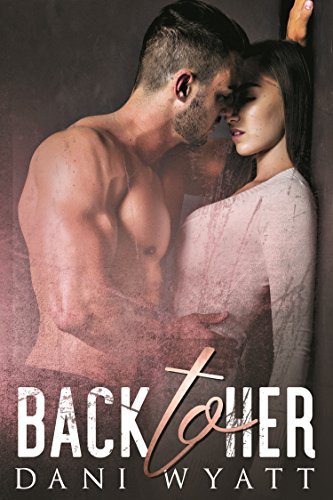 Back to Her (Can't Wait Book 2) - Kindle edition by Wyatt, Dani, Kitty, Pop. Literature ...