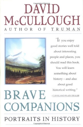 Brave Companions: Portraits In History: McCullough, David ...