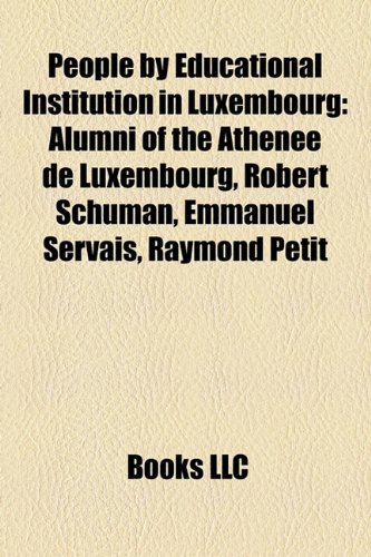 People by Educational Institution in Luxembourg: Alumni of the Athne de ...