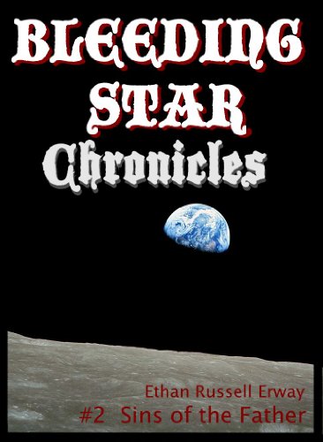 Bleeding Star Chronicles #2 - Sins of the Father (The Bleeding Star ...
