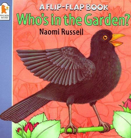 Who's in the Garden? (Flip-the-flap Books): Naomi Russell ...