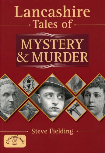 Lancs Tales of Mystery and Murder (Mystery & Murder): Steve Fielding ...