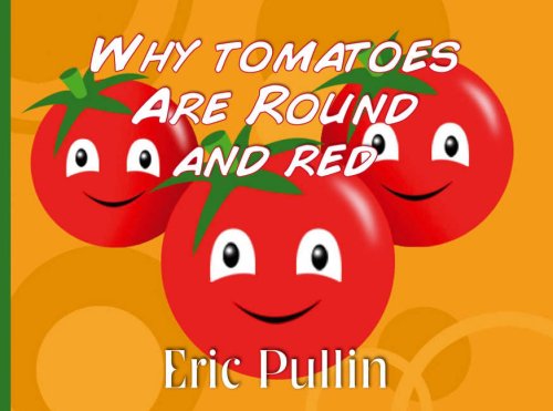Why Tomatoes Are Round and Red (Why Series): Eric Pullin: 9781905809158 ...
