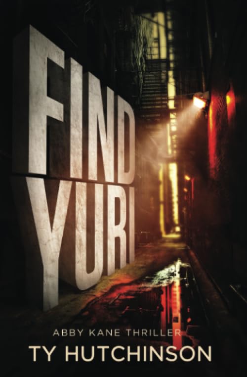 Amazon.com: Find Yuri (Abby Kane FBI Thriller): 9781080486809 ...