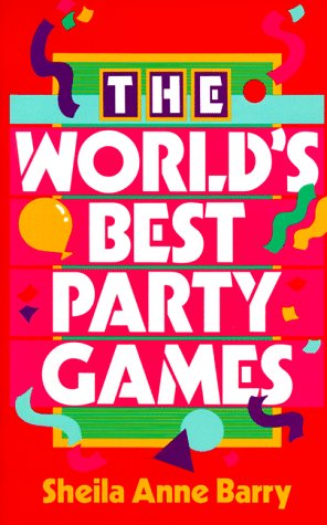 The World's Best Party Games: Barry, Sheila Anne: 9780806964843: Amazon ...