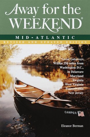 Away for the Weekend: Mid-Atlantic: Berman, Eleanor: 9780609804001 ...