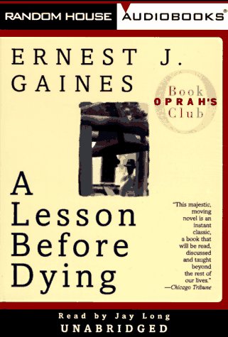 A Lesson Before Dying: Ernest J. Gaines, Jay Long: 9780375402586 ...