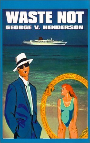Amazon.com: Waste Not: 9780968503225: Henderson, George V.: Books