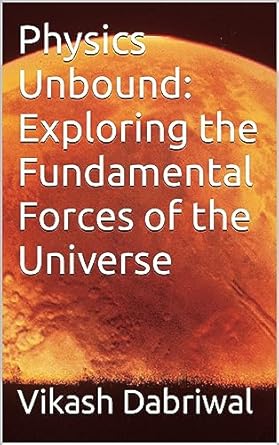 Amazon.com: Physics Unbound: Exploring the Fundamental Forces of the ...