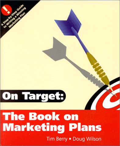 On Target: The Book on Marketing Plans: Berry, Tim, Wilson, Doug ...