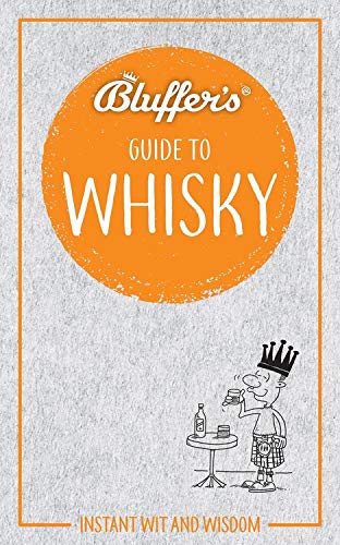 Buy Bluffer's Guide to Whisky: Instant Wit and Wisdom (Bluffer's Guides ...