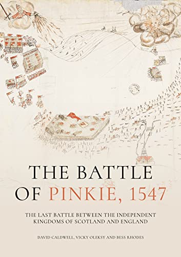 The Battle of Pinkie, 1547: The Last Battle Between the Independent ...
