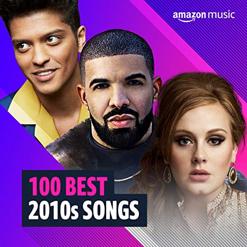100 Best 2010s Songs [GOTHAM] Playlist on Amazon Music Unlimited