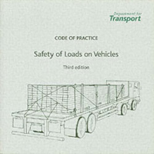 Safety of loads on vehicles: code of practice : Great Britain ...