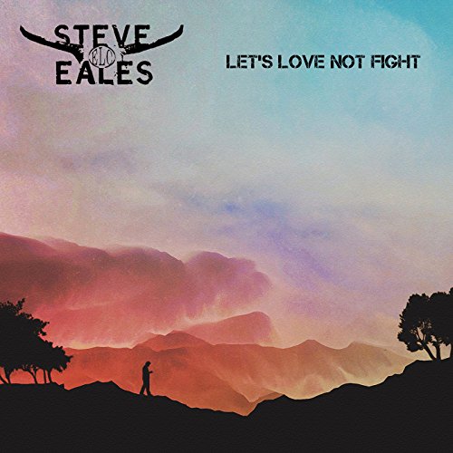 Amazon.com: Let's Love Not Fight : Steve Eales: Digital Music