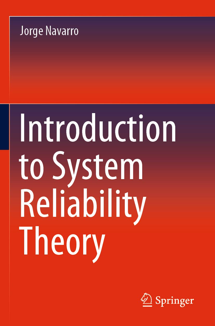 Introduction to System Reliability Theory: Navarro, Jorge: 9783030869557: Amazon.com: Books