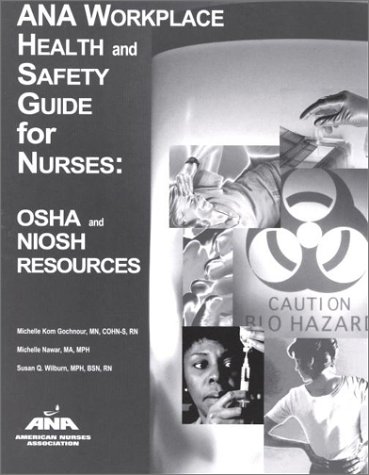Buy Ana Workplace Health and Safety Guide for Nurses: Osha and Niosh ...