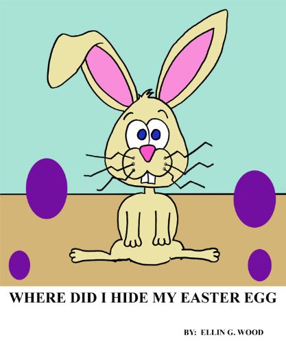 Amazon.com: WHERE DID I HIDE MY EASTER EGG? (Children's Picture Book ...