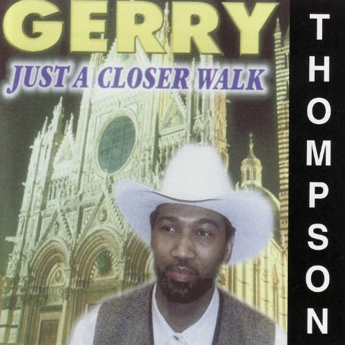 Play Just a Closer Walk by Gerry Thompson on Amazon Music