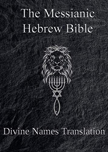 The Messianic Hebrew Bible - Kindle edition by Morgan, Jeff. Religion ...