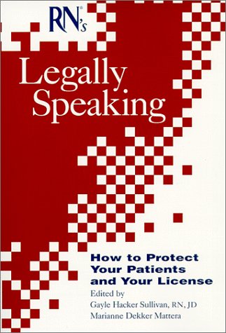 RN's Legally Speaking: How to Protect Your Patients and Your License ...