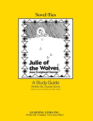 Julie of the Wolves: Novel-Ties Study Guide: Jean Craighead George ...