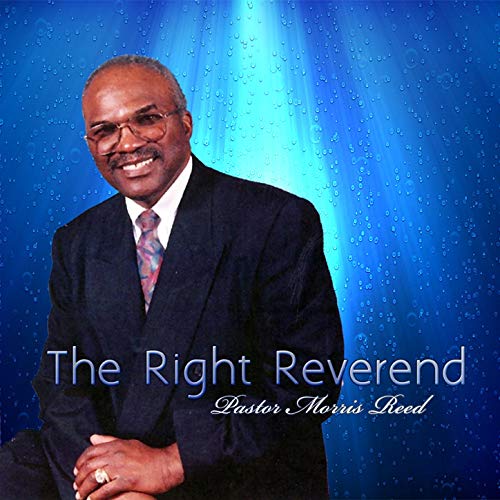 The Right Reverend von Pastor Morris Reed auf Amazon Music Unlimited