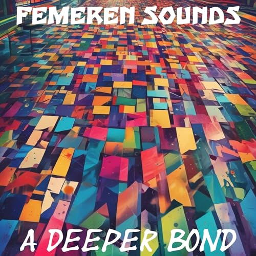 A Deeper Bond by Femeren Sounds on Amazon Prime Music