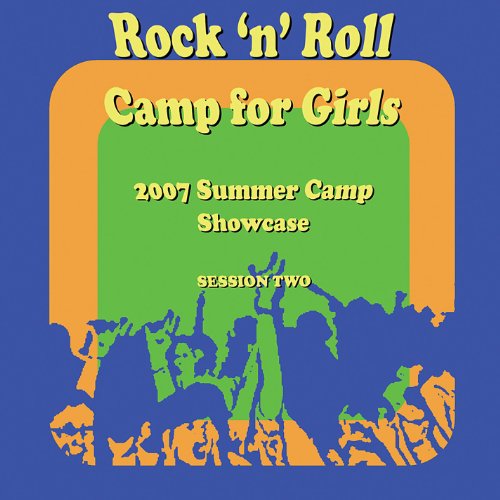 Amazon.com: 2007 Showcase Session 2 : Rock 'n' Roll Camp for Girls ...