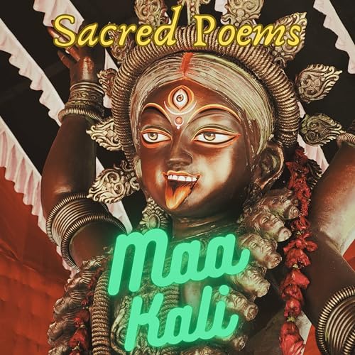 Play Sacred Poems by Maa Kali on Amazon Music