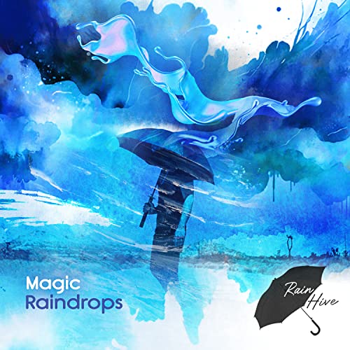 Play Magic Raindrops by Rain Hive on Amazon Music
