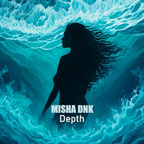 Spiele Depth von Misha DNK auf Amazon Music ab