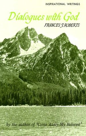 Dialogues with God: Frances J. Roberts, Roberts, Frances J ...