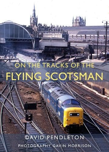 Great Northern Books Ltd On The Tracks Of The Flying Scotsman.: Unknown ...