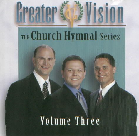 Greater Vision - The Church Hymnal Series Volume 3 - Amazon.com Music