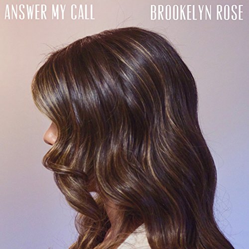 Amazon Music - Brookelyn RoseのAnswer My Call - Amazon.co.jp