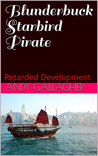 Amazon.com: Blunderbuck Starbird Pirate: Retarded Development eBook ...