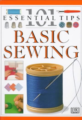 101 Essential Tips: Basic Sewing: DK Publishing: 9780789419774: Amazon ...