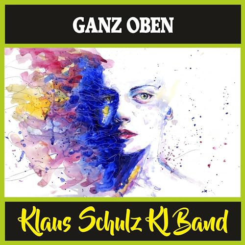 Écouter Ganz oben de Klaus Schulz KI Band sur Amazon Music