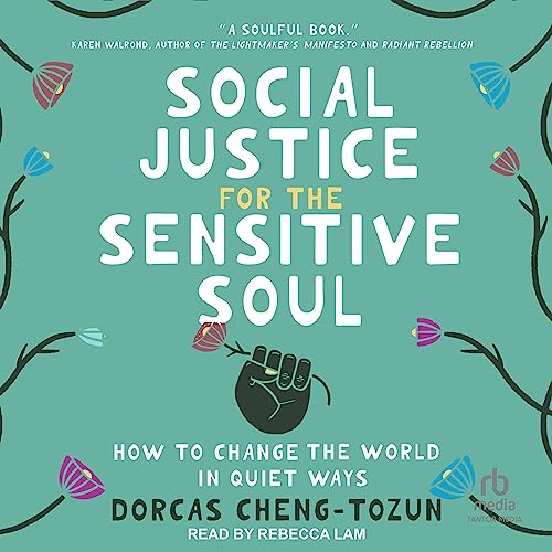 Amazon.com: Social Justice for the Sensitive Soul: How to Change the World in Quiet Ways ...