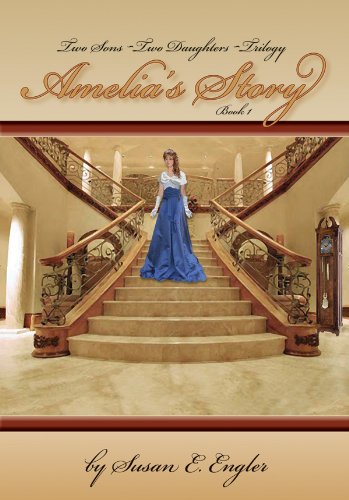 Amelia's Story (Two Sons - Two Daughters Trilogy Book 1) eBook : Engler ...
