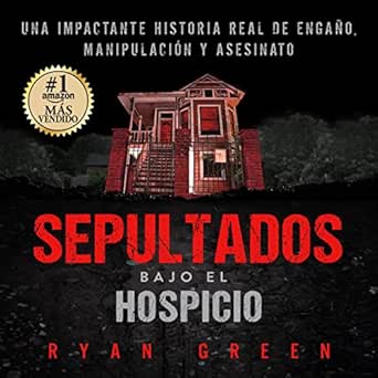 Amazon.com: Sepultados bajo el Hospicio [Buried Under the Hospice]: Una impactante historia real ...
