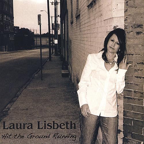 Laura Lisbeth, Laura Lisbeth, Laura Lisbeth - Hit the Ground Running ...