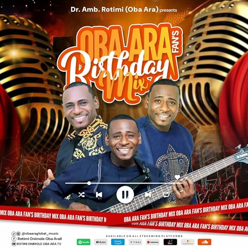 Amazon Music Unlimited - Rotimi Onimole Oba Ara 『OBA ARA FAN'S BIRTHDAY MIX VOL 2』