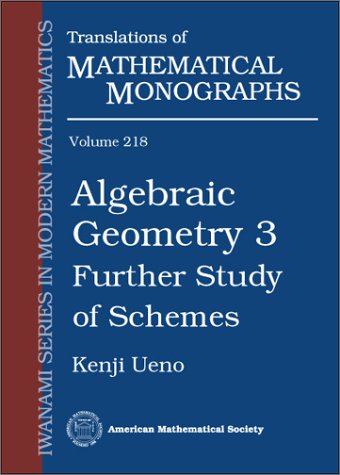 Algebraic Geometry 3: Further Study of Schemes: Ueno, Kenji ...