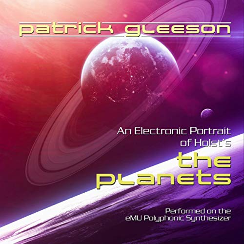 Play An Electronic Portrait Of Holst's The Planets by Patrick Gleeson on Amazon Music