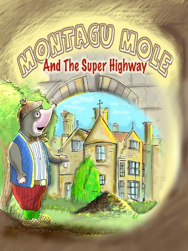 Montagu Moles Super Highway (Digger Mole Book 1) - Kindle edition by ...