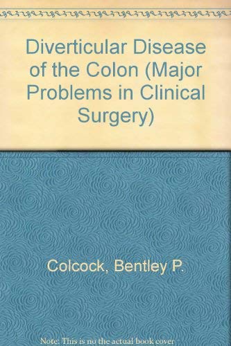 Diverticular disease of the colon, (Major problems in clinical surgery ...